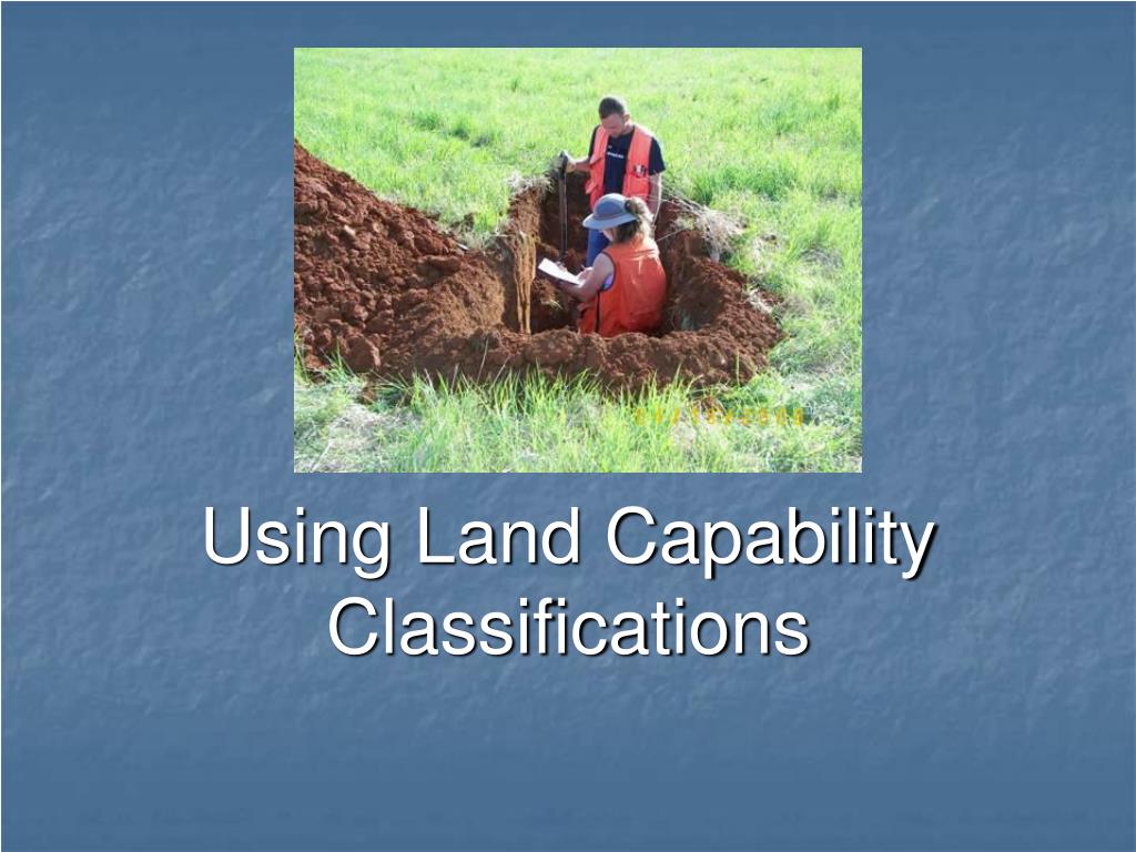 PPT - Using Land Capability Classifications PowerPoint Presentation ...
