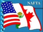 PPT - NAFTA PowerPoint Presentation, free download - ID:5208260