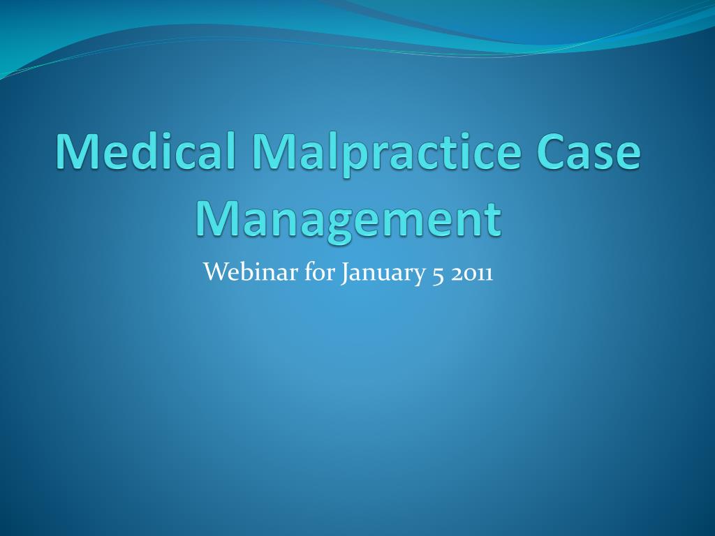 PPT - Medical Malpractice Case Management PowerPoint Presentation, free ...
