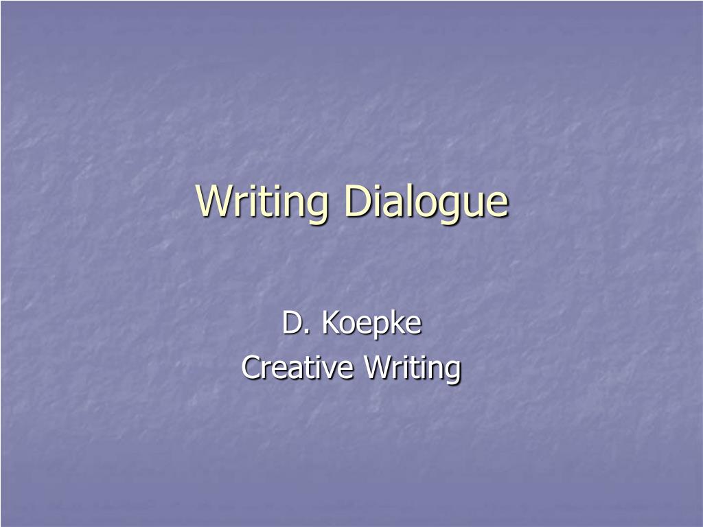 PPT - Writing Dialogue PowerPoint Presentation, free download - ID:6983076