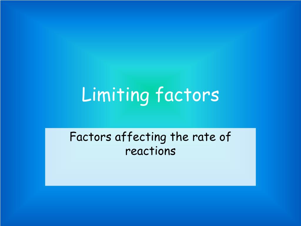 PPT - Limiting factors PowerPoint Presentation, free download - ID:6985361