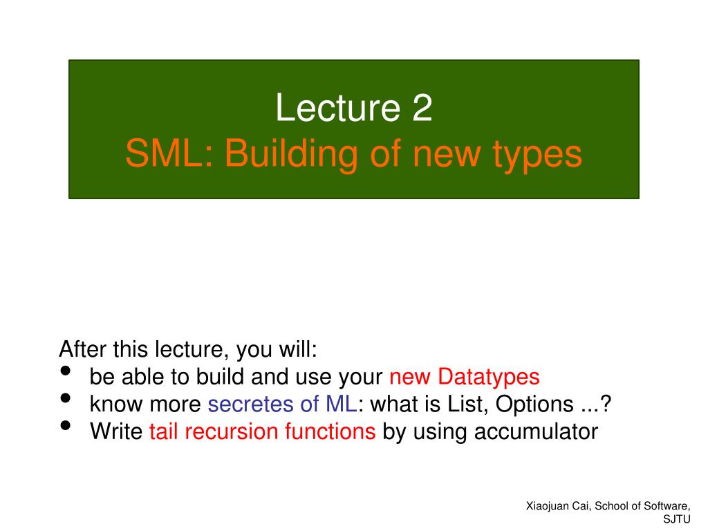 PPT - Lecture 2 SML: Building of new types PowerPoint Presentation ...