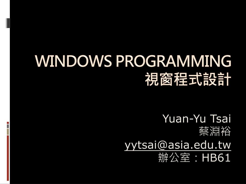 PPT - Windows programming 視窗程式設計 PowerPoint Presentation, free download ...