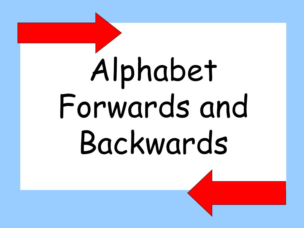 PPT - Alphabet Forwards and Backwards PowerPoint Presentation, free ...