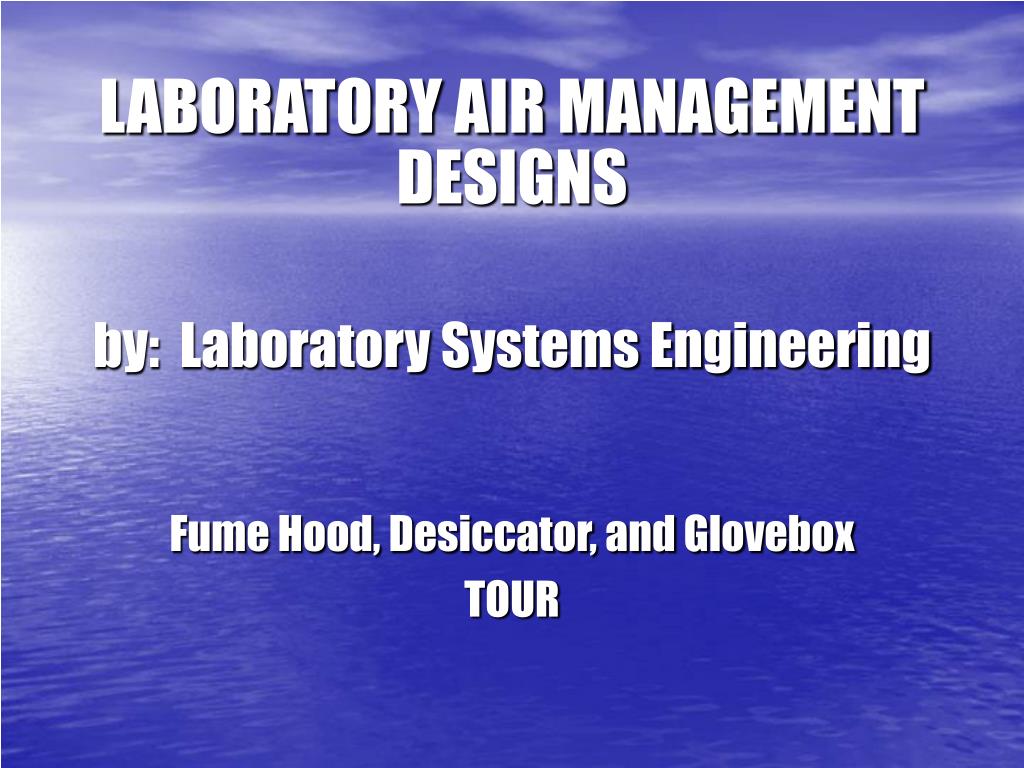 PPT - LABORATORY AIR MANAGEMENT DESIGNS by: Laboratory Systems ...