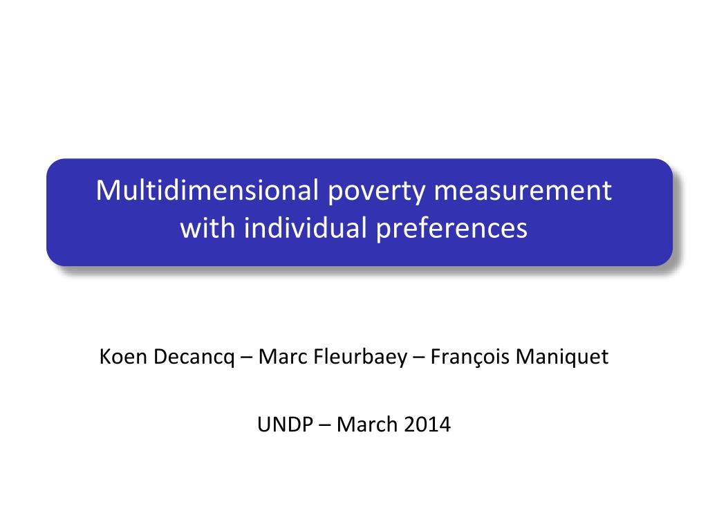 PPT - Multidimensional poverty measurement with individual preferences ...