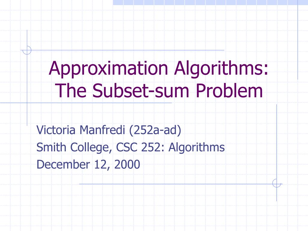 PPT - Approximation Algorithms: The Subset-sum Problem PowerPoint Presentation - ID:6992776