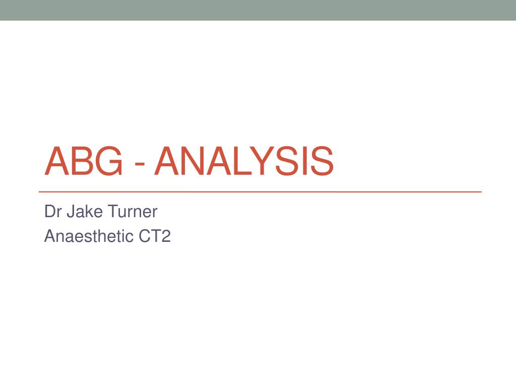 PPT - ABG - Analysis PowerPoint Presentation, free download - ID:6993147