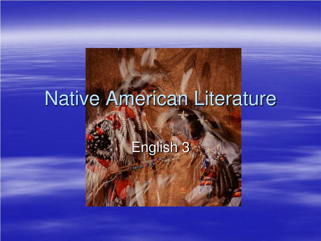 PPT - Native American Literature PowerPoint Presentation, free download ...
