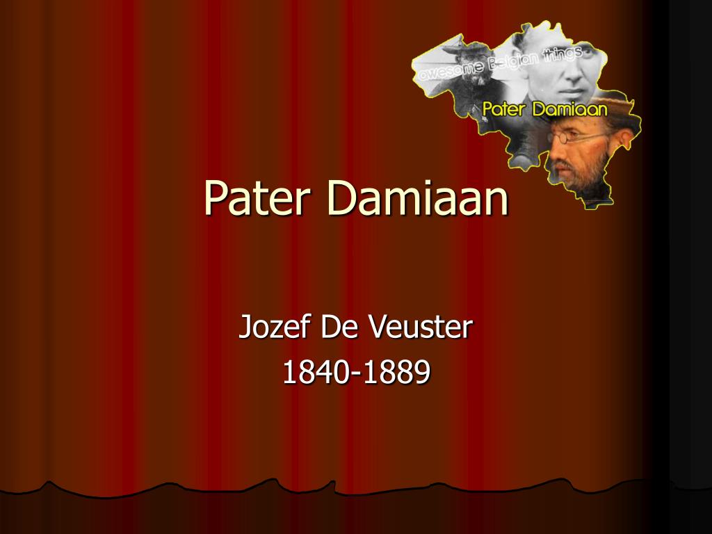 PPT - Pater Damiaan PowerPoint Presentation, free download - ID:6993809
