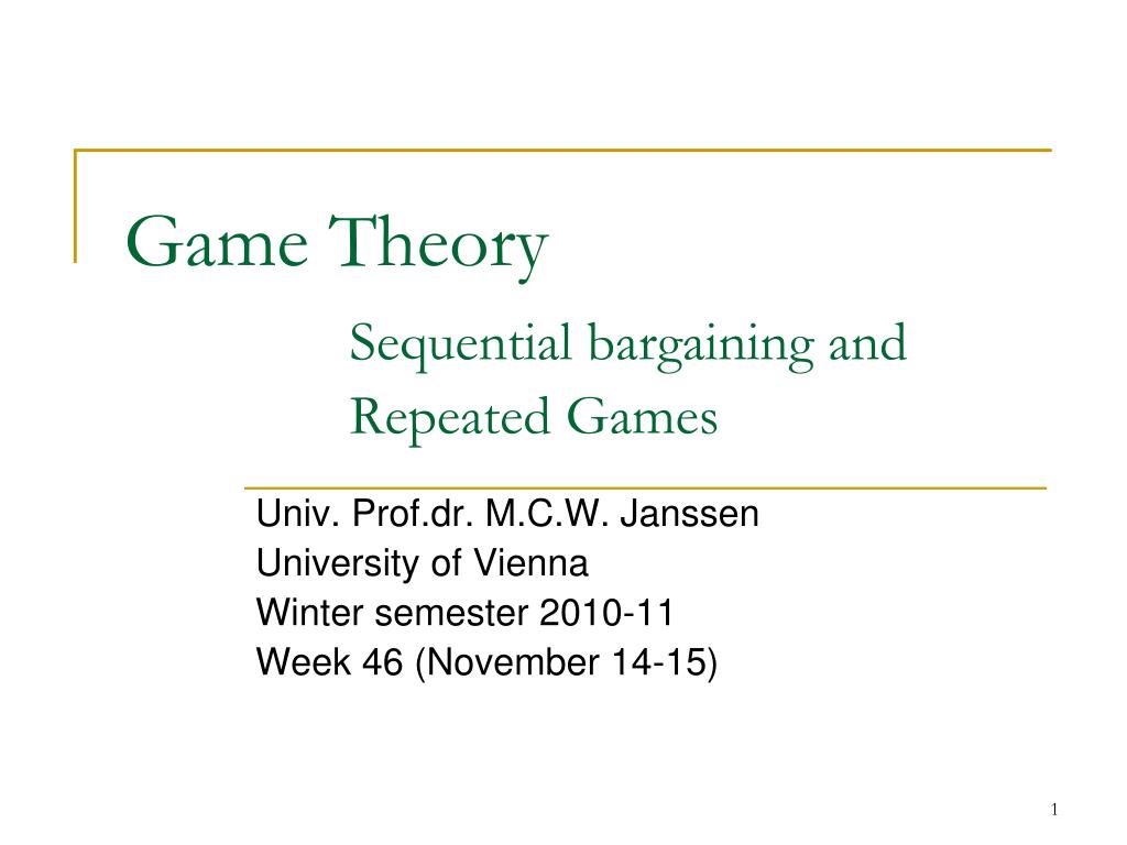 PPT - Game Theory Sequential bargaining and Repeated Games PowerPoint ...