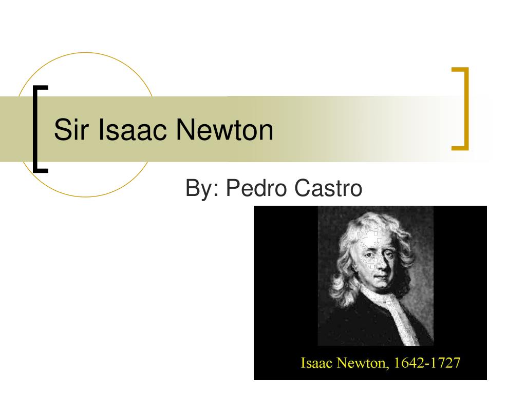 PPT - Sir Isaac Newton PowerPoint Presentation, free download - ID:6994091