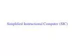 PPT - The Simplified Instructional Computer (SIC) PowerPoint ...
