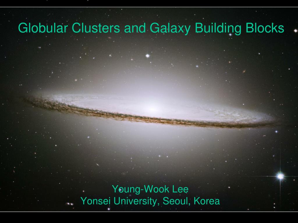 PPT - Globular Clusters and Galaxy Building Blocks PowerPoint ...