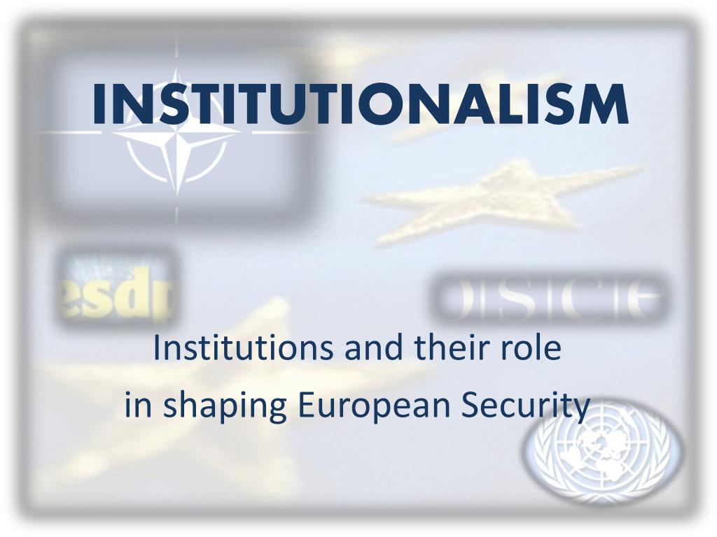 PPT - INSTITUTIONALISM PowerPoint Presentation, free download - ID:6997686