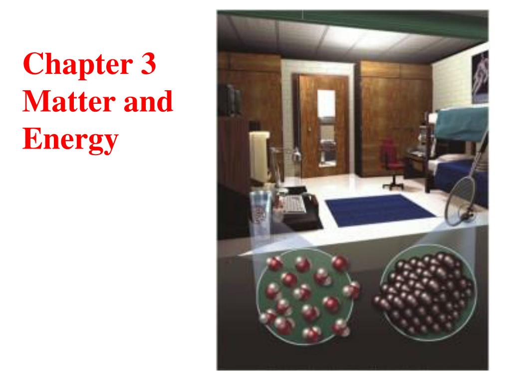 PPT - Chapter 3 Matter and Energy PowerPoint Presentation, free ...