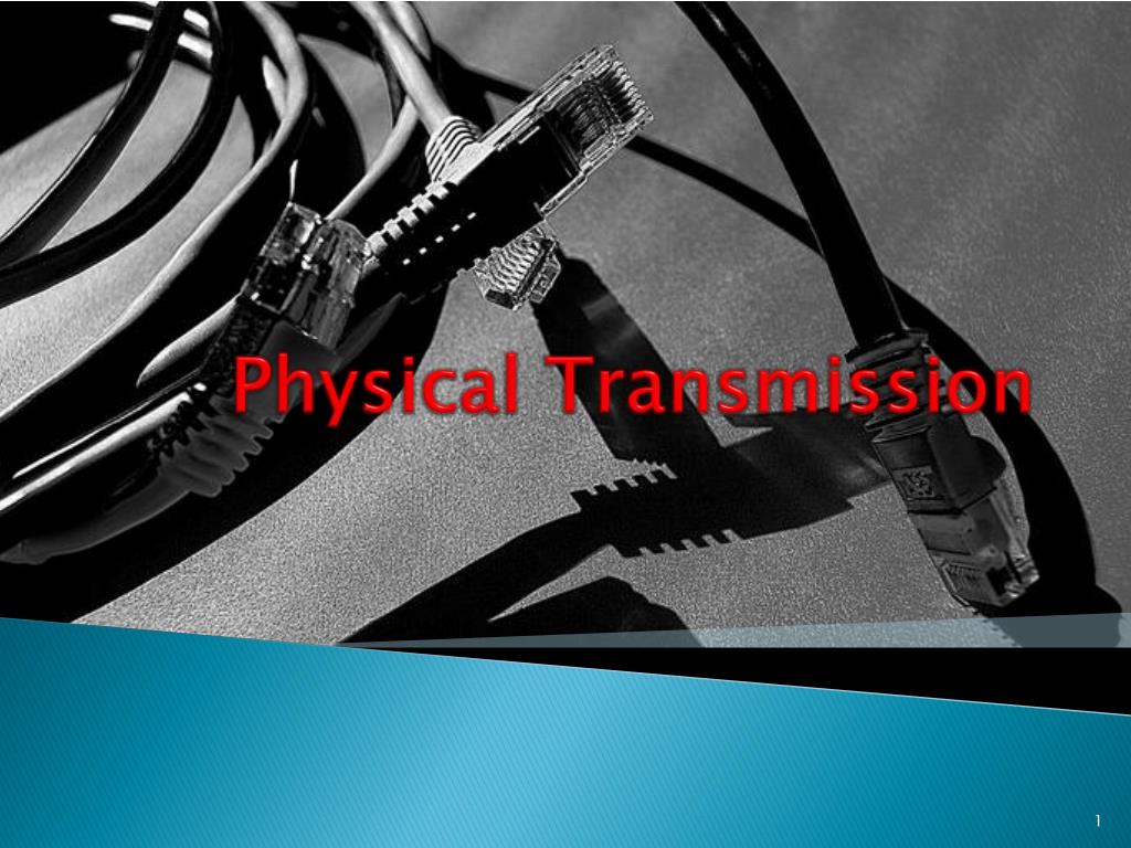 PPT - Physical Transmission PowerPoint Presentation, free download - ID ...