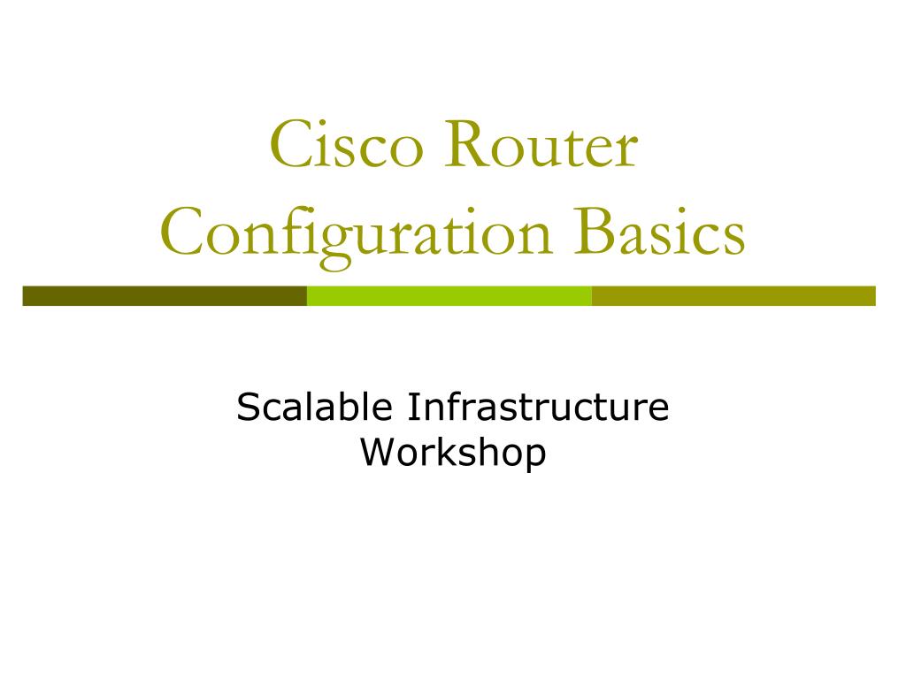 PPT - Cisco Router Configuration Basics PowerPoint Presentation, free ...