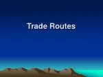 PPT - Trade Routes: Silk Road, Indian Ocean, Trans-Saharan PowerPoint ...