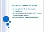 PPT - Solving Polynomial Equations PowerPoint Presentation, free download - ID:5760333