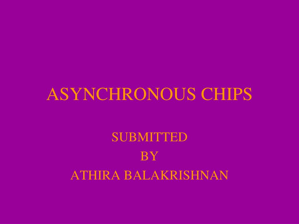 PPT - ASYNCHRONOUS CHIPS PowerPoint Presentation, free download - ID:7004509