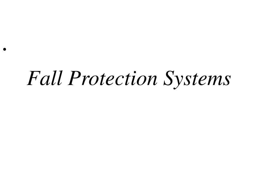PPT - Fall Protection Systems PowerPoint Presentation, free download ...