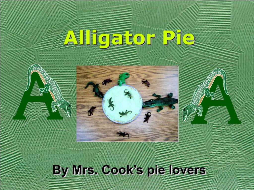 PPT - Alligator Pie PowerPoint Presentation, free download - ID:7005079