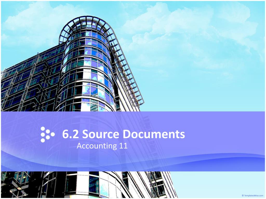 PPT - 6.2 Source Documents PowerPoint Presentation, free download - ID ...
