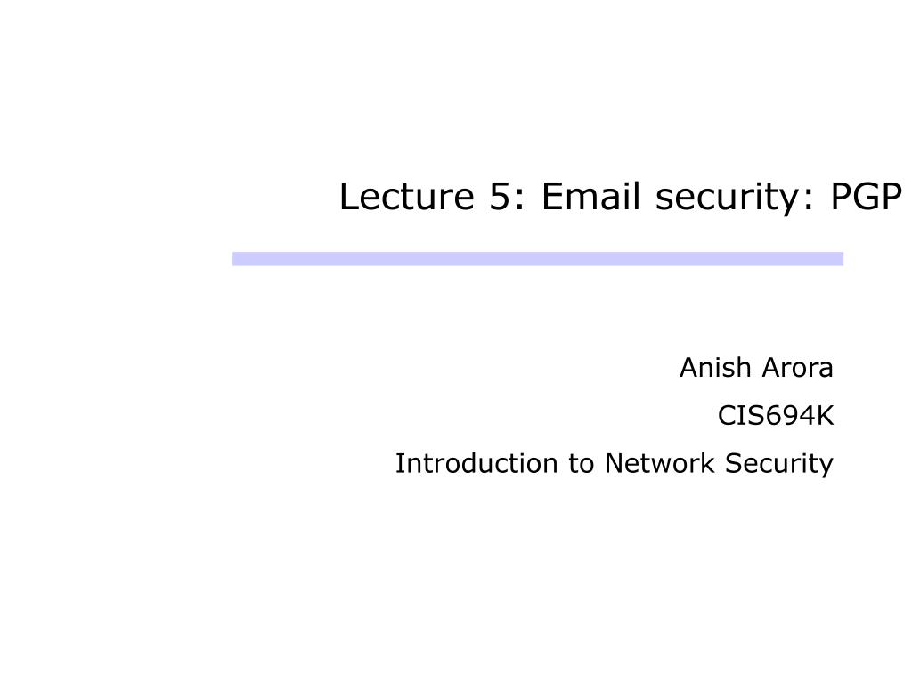 PPT - Lecture 5: Email security: PGP PowerPoint Presentation, free ...