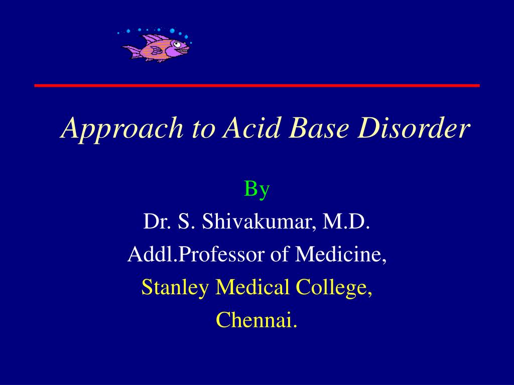 PPT - Approach to Acid Base Disorder PowerPoint Presentation, free ...