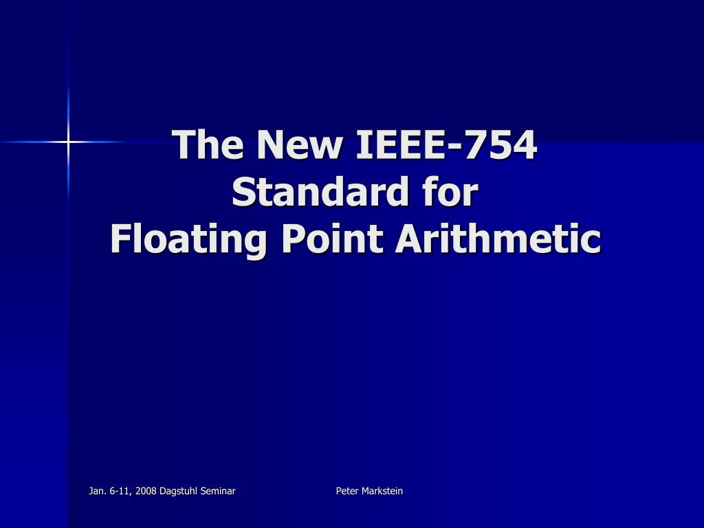 PPT - The New IEEE-754 Standard for Floating Point Arithmetic PowerPoint Presentation - ID:7008482