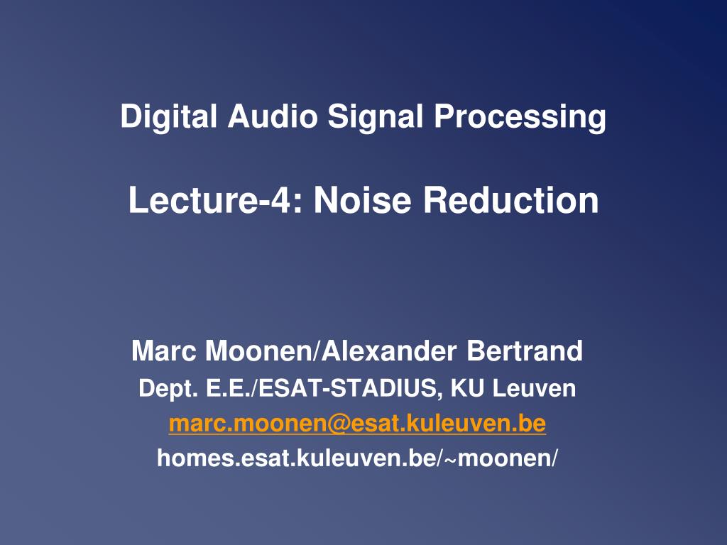 PPT - Digital Audio Signal Processing Lecture-4: Noise Reduction ...