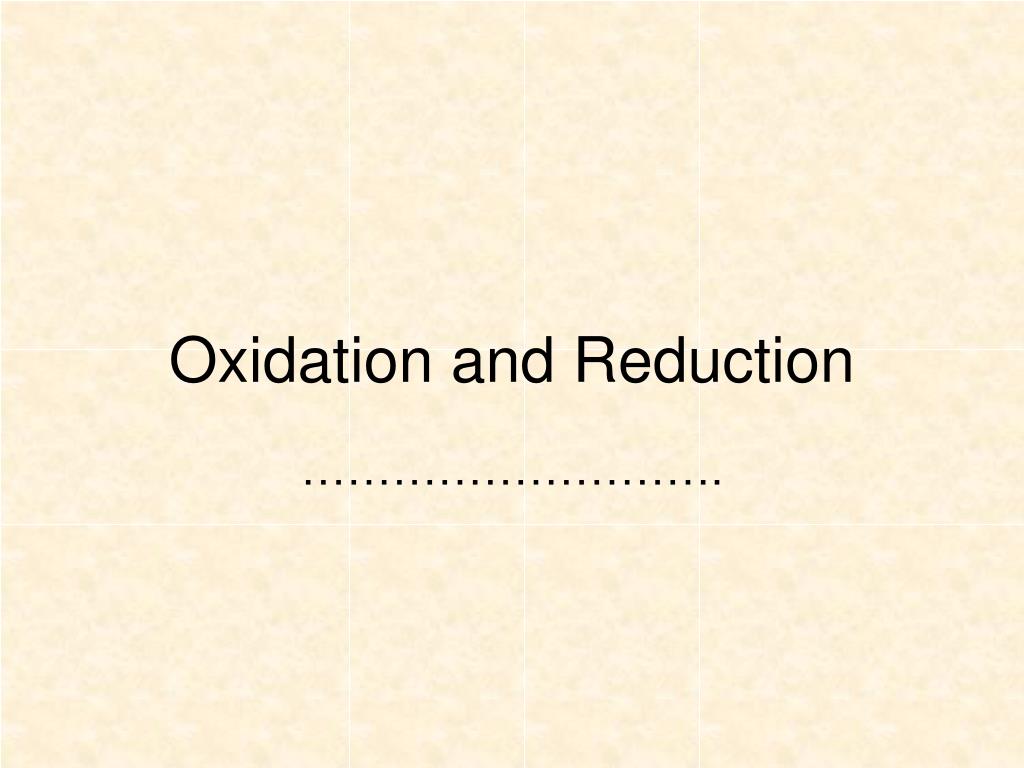 PPT - Oxidation and Reduction PowerPoint Presentation, free download ...