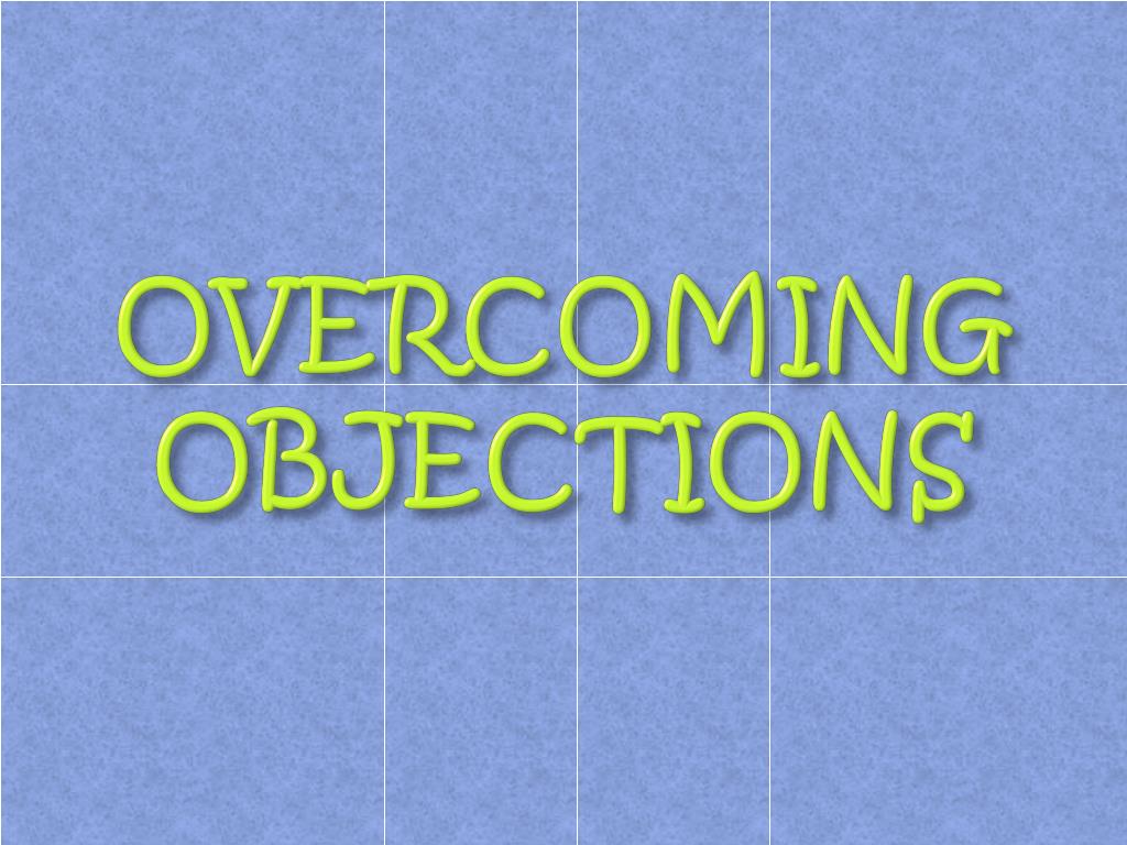 PPT - OVERCOMING OBJECTIONS PowerPoint Presentation, free download - ID:7009530