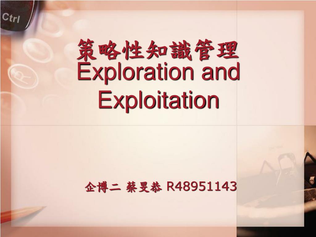 PPT - Exploration and Exploitation PowerPoint Presentation, free ...