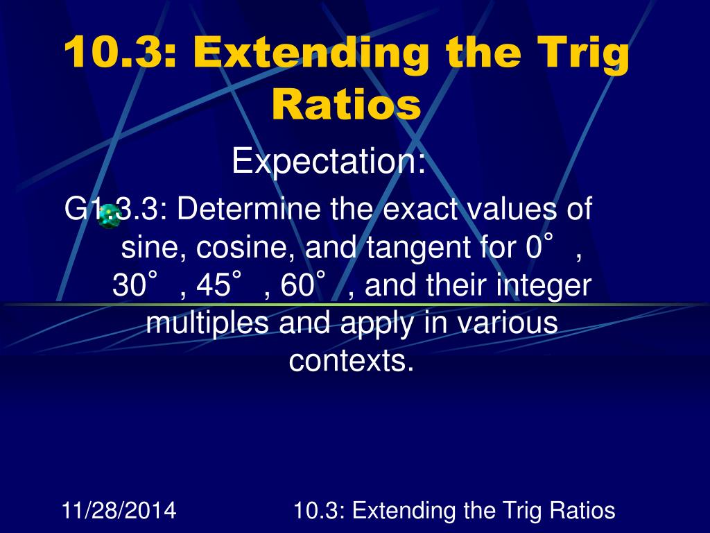 PPT - 10.3: Extending the Trig Ratios PowerPoint Presentation, free ...