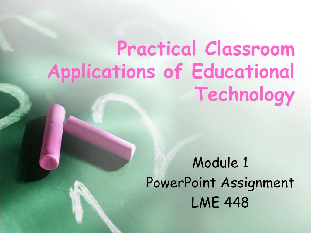 PPT - Practical Classroom Applications of Educational Technology ...