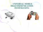 PPT - Universal Mobile Telecommunication System (UMTS) PowerPoint ...
