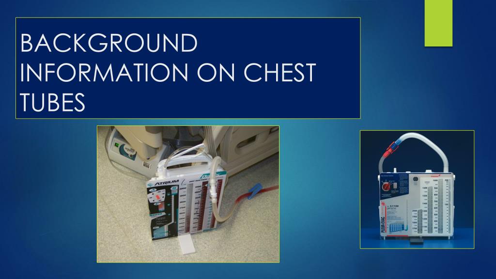 PPT - BACKGROUND INFORMATION ON CHEST TUBES PowerPoint Presentation ...