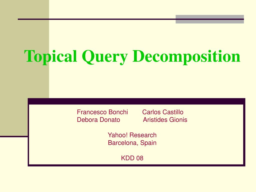 PPT - Topical Query Decomposition PowerPoint Presentation, free ...