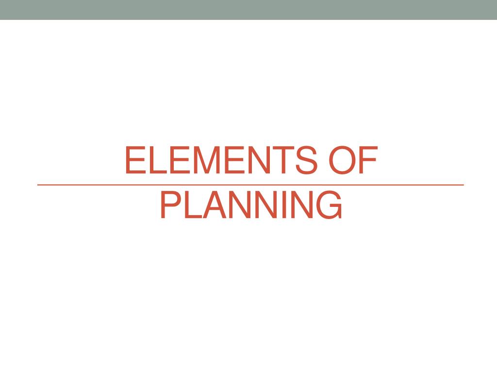 PPT - Elements of Planning PowerPoint Presentation, free download - ID ...