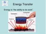PPT - Energy transfer PowerPoint Presentation, free download - ID:4108059