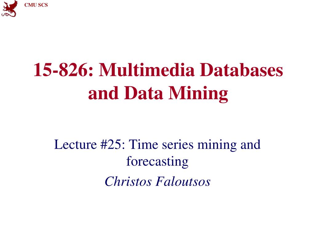 PPT - 15-826: Multimedia Databases and Data Mining PowerPoint ...