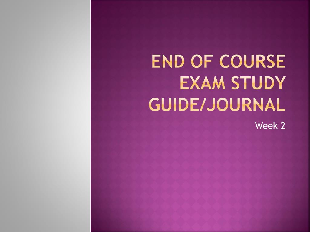 PPT - End of course exam study guide/journal PowerPoint Presentation ...