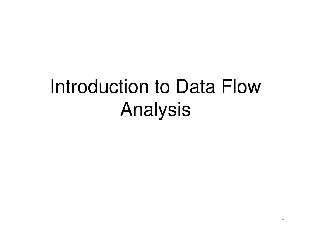 PPT - Introduction to Data Flow Analysis PowerPoint Presentation, free ...