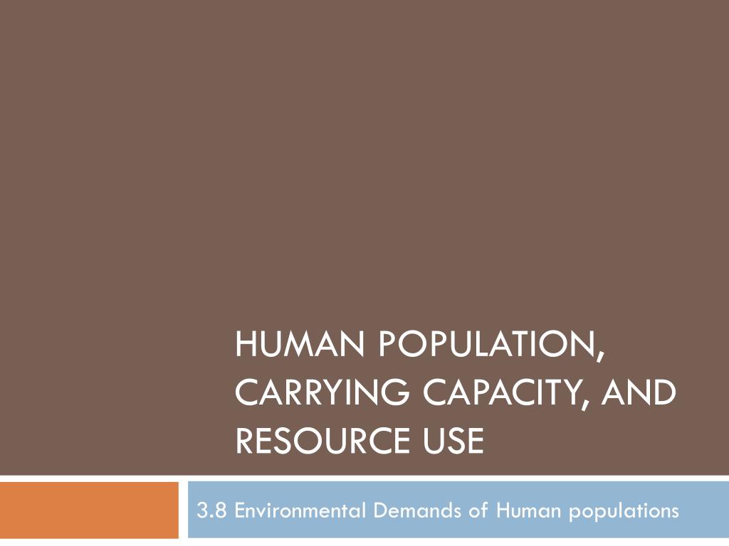 PPT - Human Population, Carrying Capacity, and Resource Use PowerPoint ...