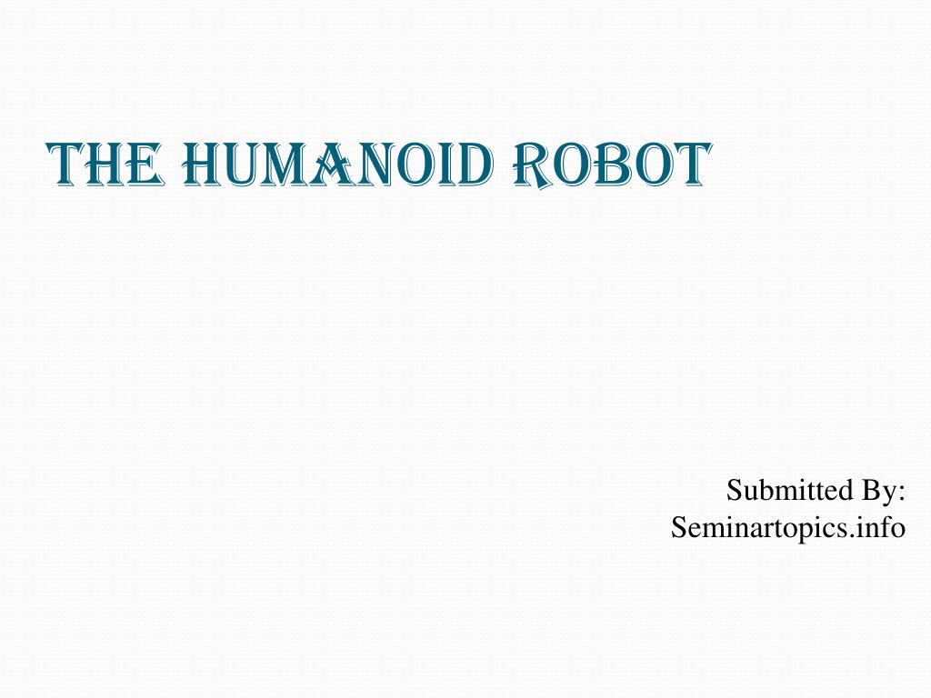 PPT - The Humanoid Robot PowerPoint Presentation, free download - ID ...