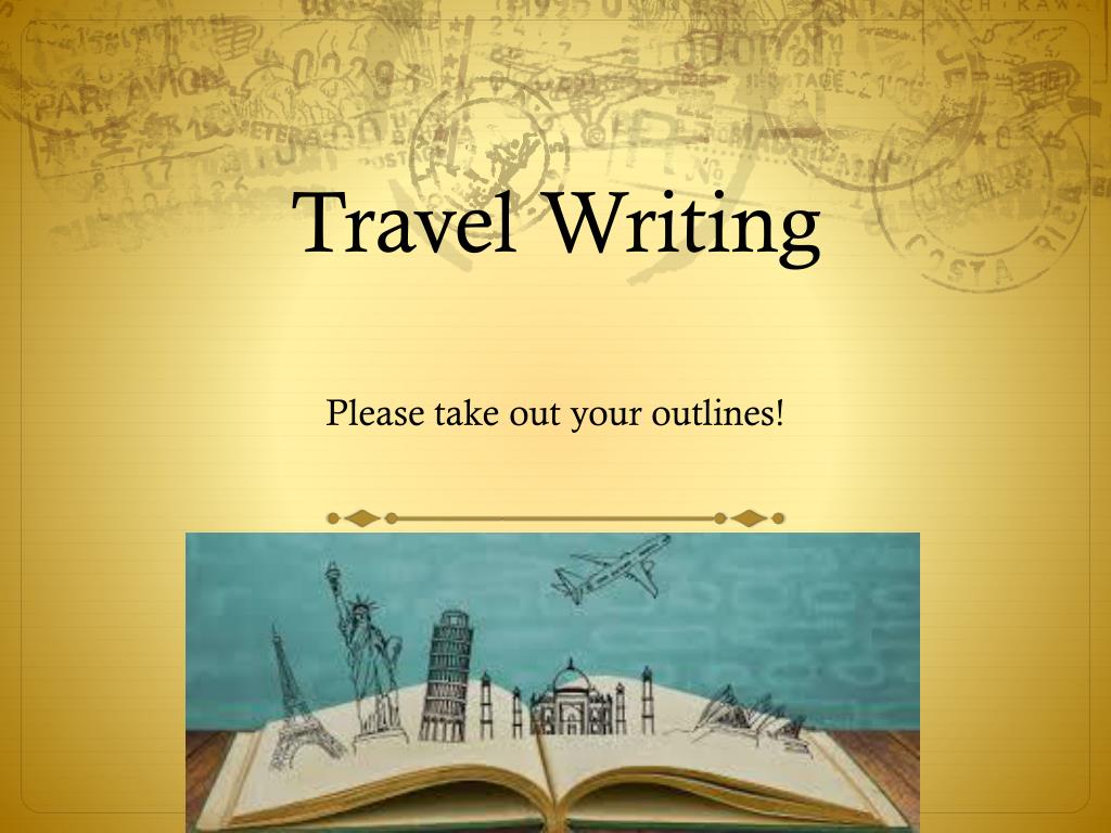 PPT - Travel Writing PowerPoint Presentation, free download - ID:7023269