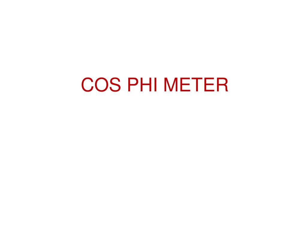 PPT - COS PHI METER PowerPoint Presentation, free download - ID:7023444