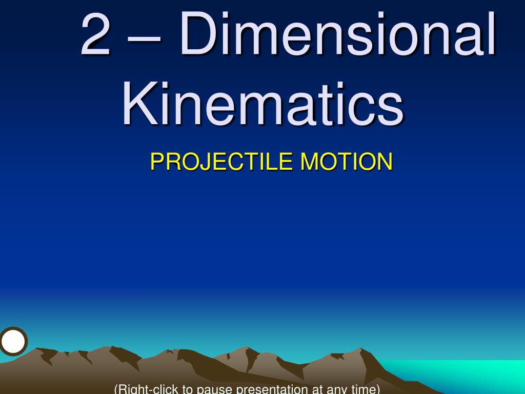 PPT - 2 – Dimensional Kinematics PowerPoint Presentation, free download ...